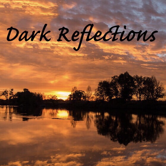Dark Reflections – Some musings