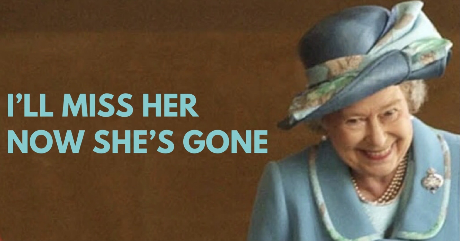 I’LL MISS HER NOW SHE’S GONE – Some musings