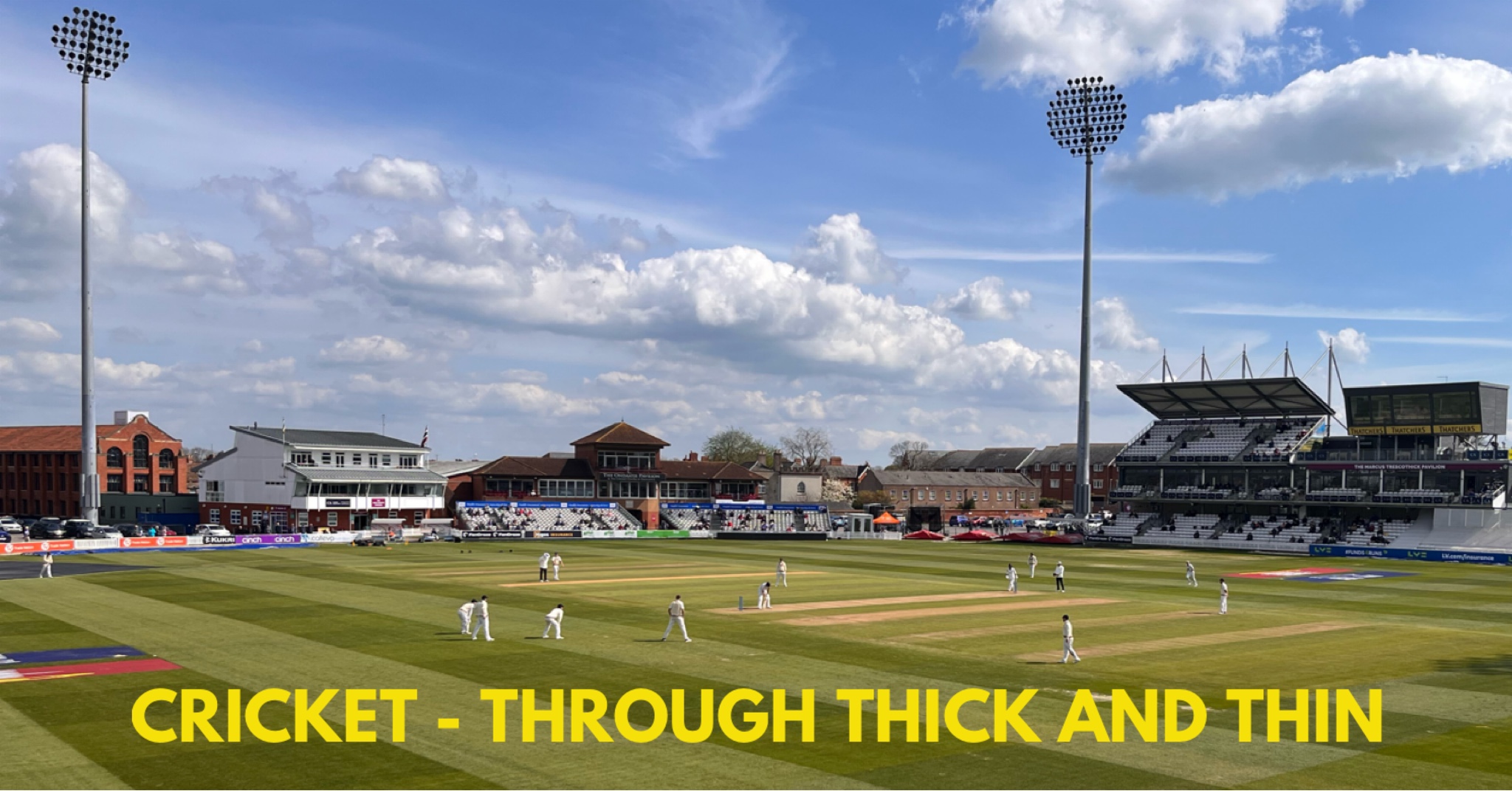 CRICKET – THROUGH THICK AND THIN – Some musings