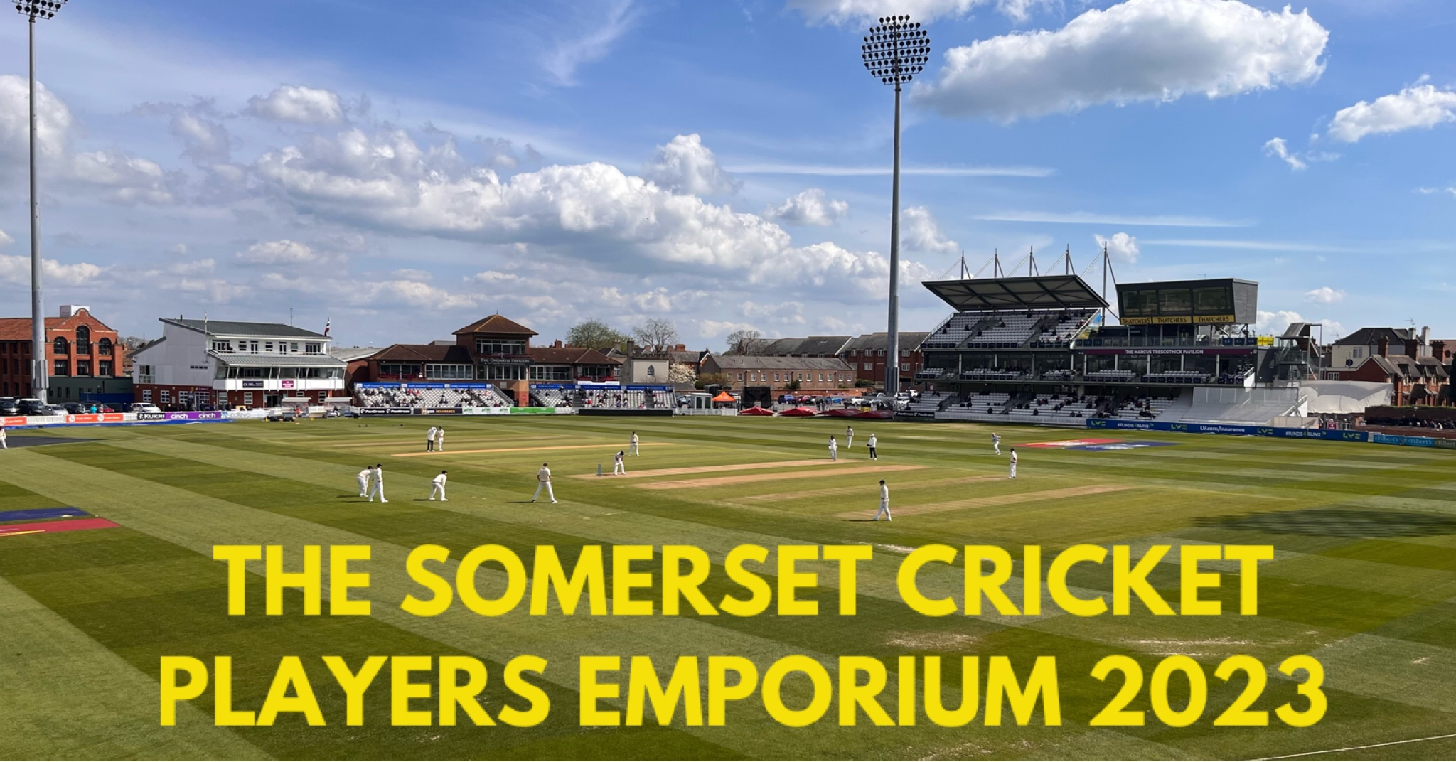 THE SOMERSET CRICKET PLAYERS EMPORIUM 2023. – Some musings