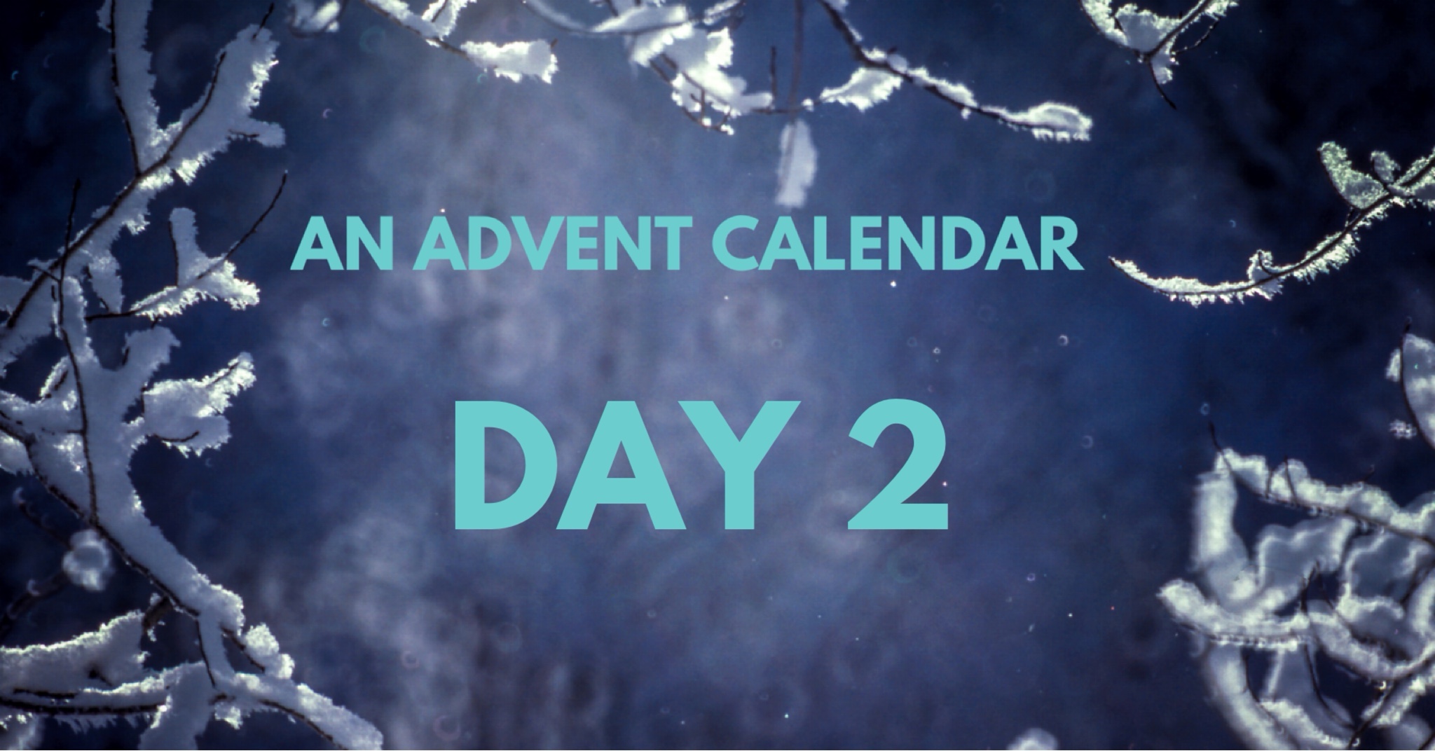 A Christmas Countdown – Day 2 – Some musings