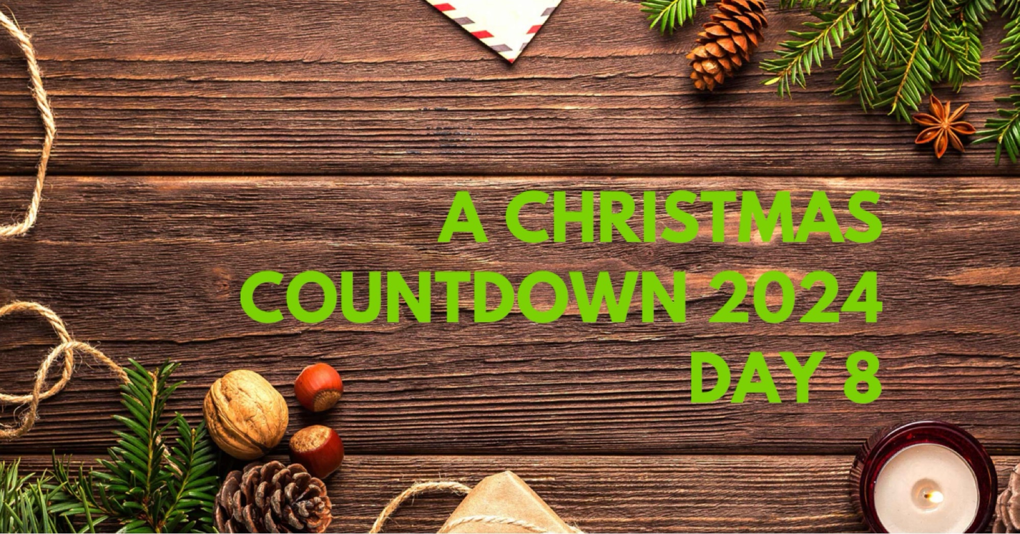 A CHRISTMAS COUNTDOWN 2024 – DAY 8 – Some musings